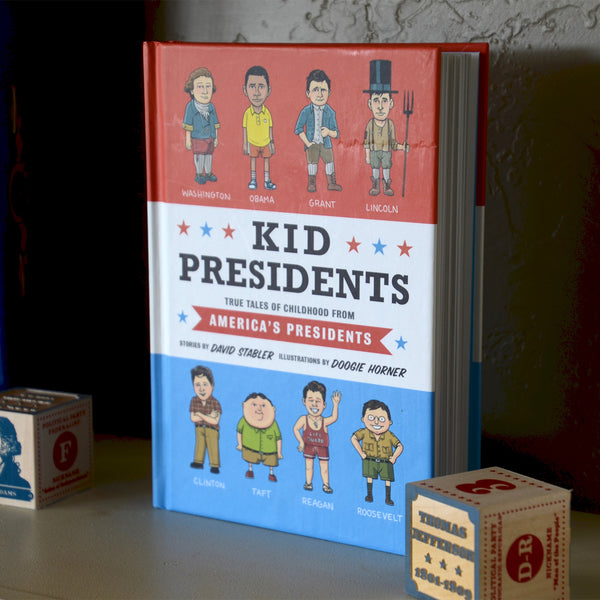 Kid Presidents: True Tales of Childhood from America's Presidents ...