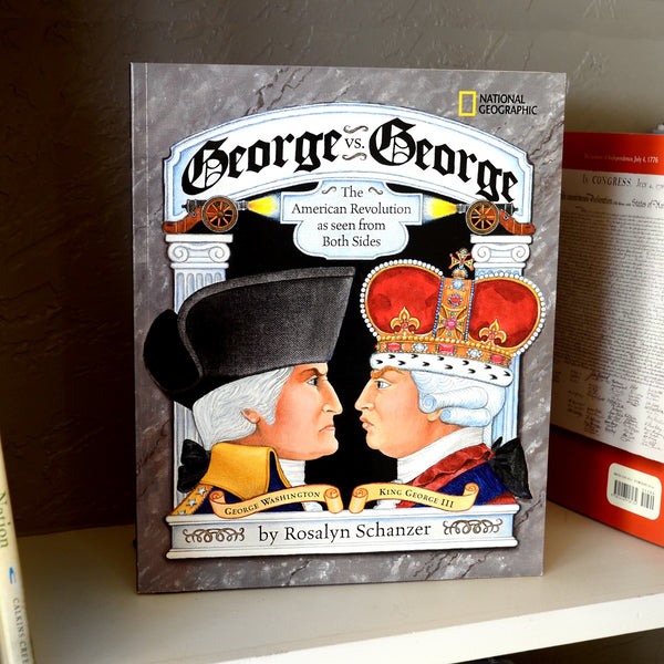 George vs. George: The American Revolution As Seen from Both Sides ...