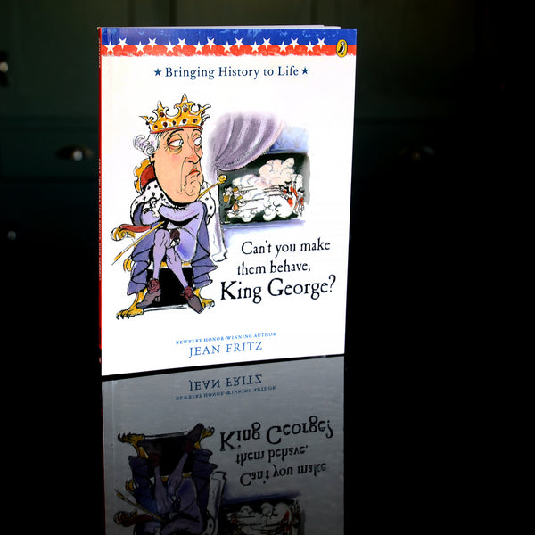 Can't You Make Them Behave, King George? – National Archives Store