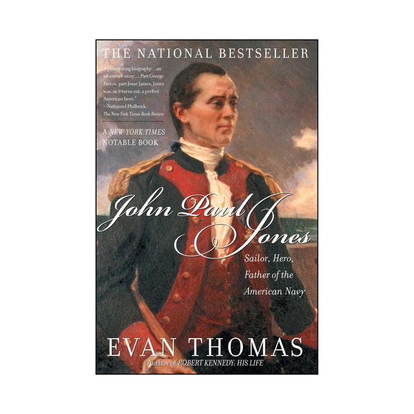 John Paul Jones - Sailor, Hero, Father of the American Navy – National ...