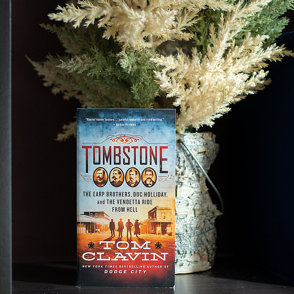 Tombstone: The Earp Brothers, Doc Holliday, and the Vendetta Ride from ...