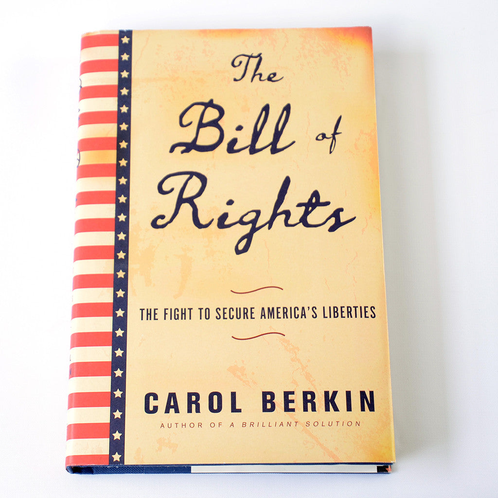 The Bill of Rights: The Fight to Secure America's Liberties – National ...