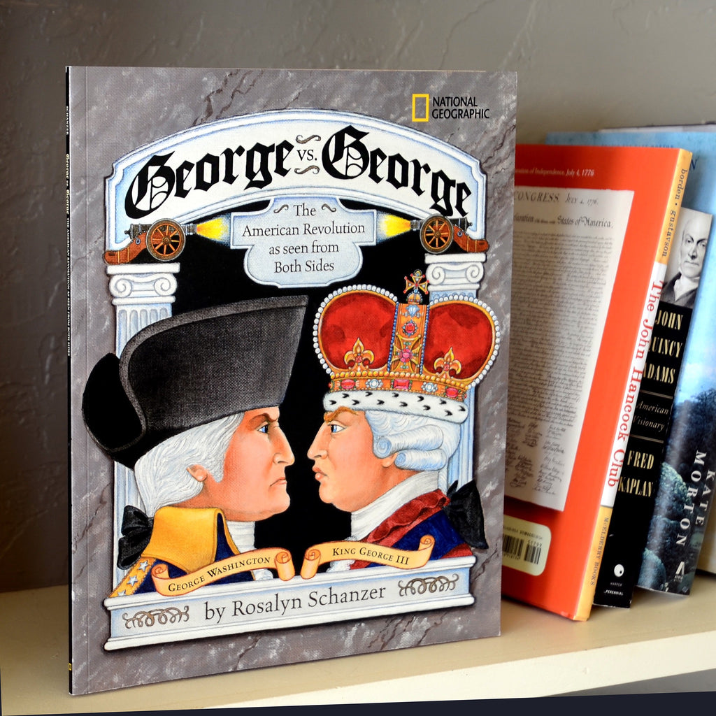 George vs. George: The American Revolution As Seen from Both Sides ...