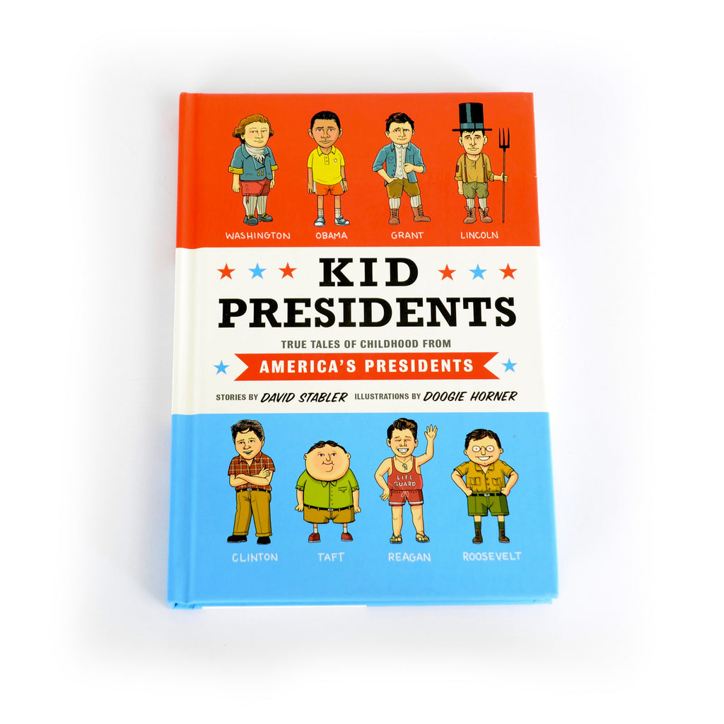 Kid Presidents: True Tales of Childhood from America's Presidents ...